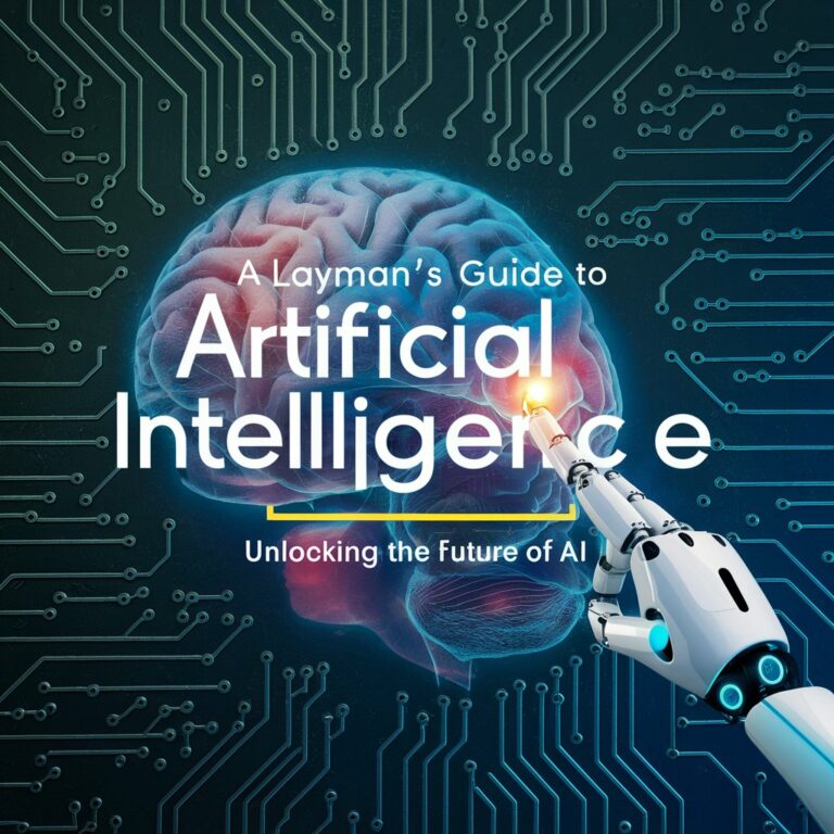 A Layman's Guide to Artificial Intelligence: What Is It and How Does It ...